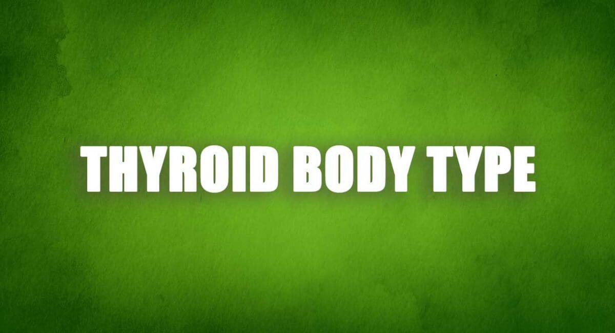 Thyroid Body Type - Dr Sandra Cabot MD
